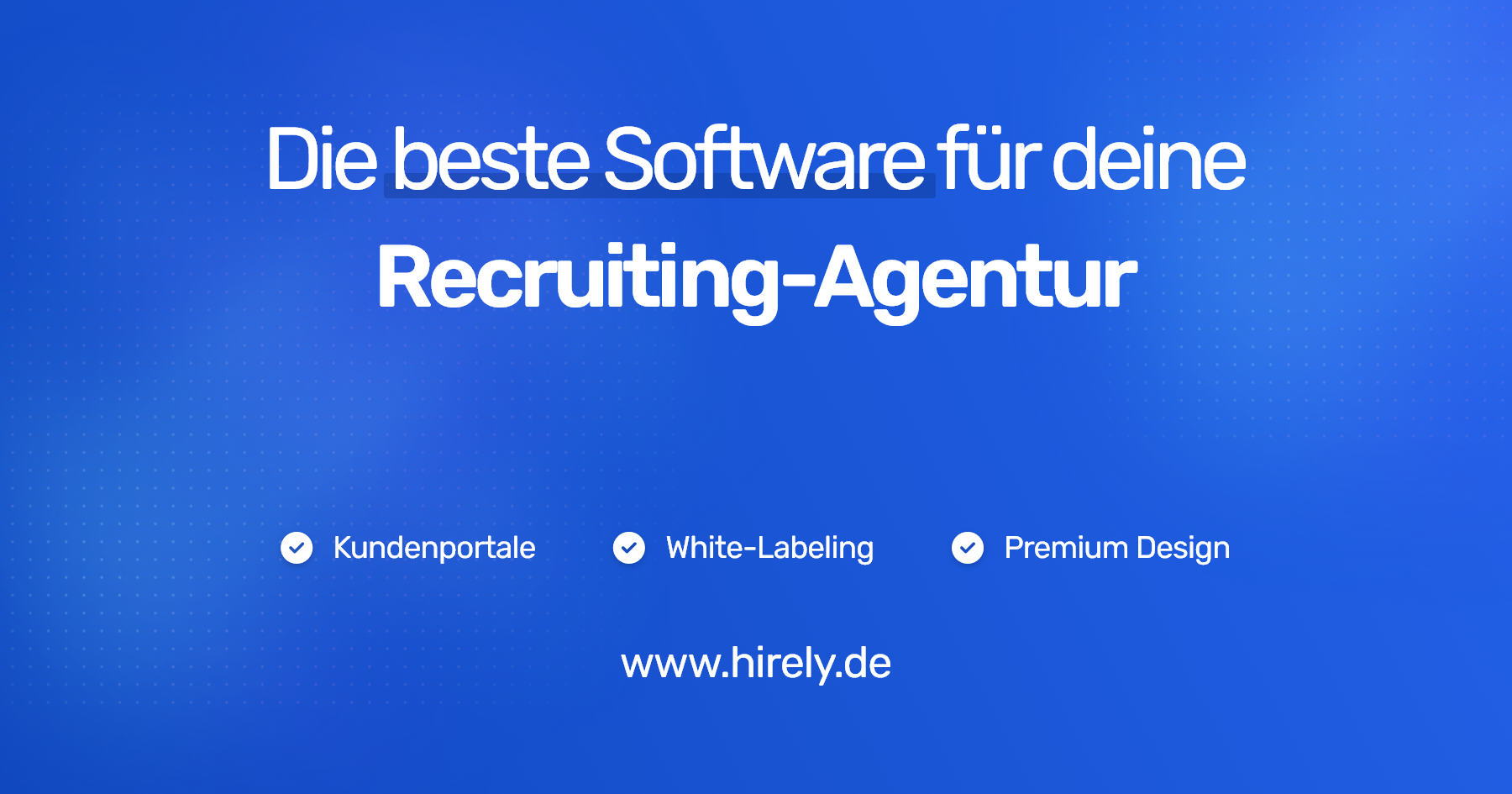 Hirely für Agenturen: Effektiveres und kostensparendes Recruiting